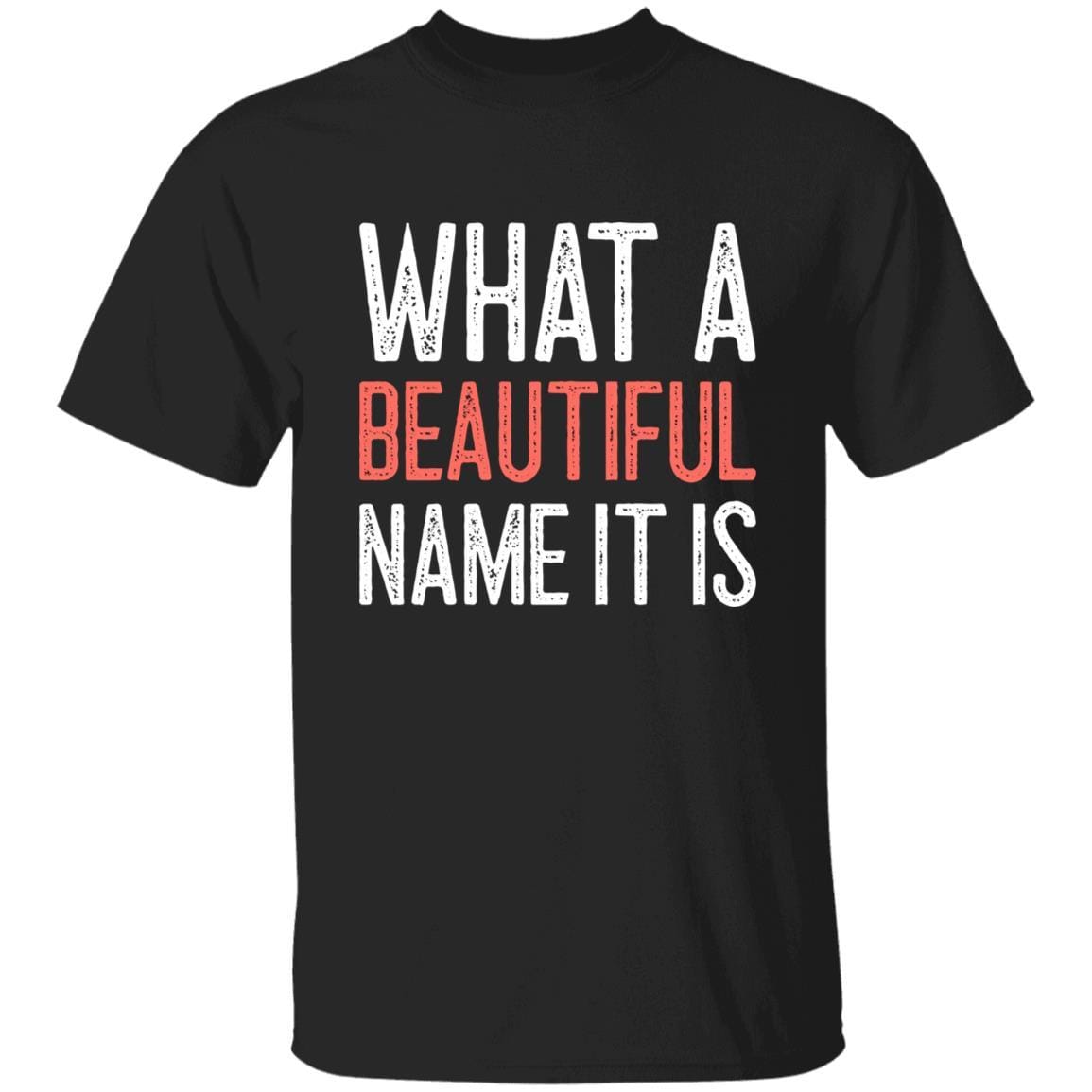 Beautiful Name - Unisex — T-sciple